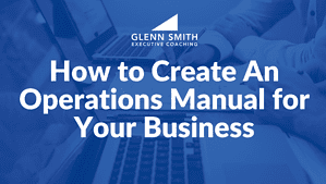 How to Create an Operations Manual for Your Business